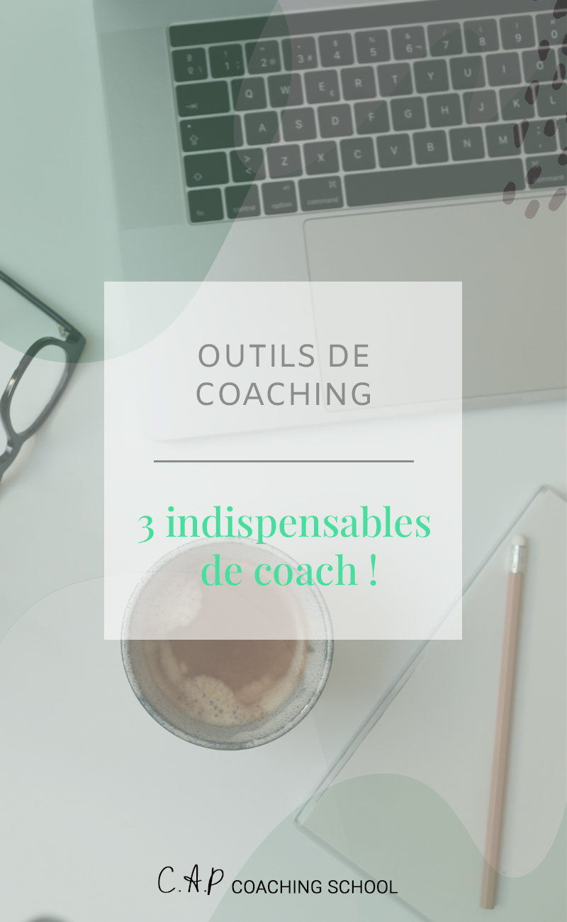 Outils de coaching : 3 indispensables de coach ! - CAP Coaching School