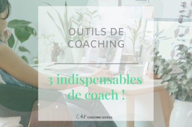 Outils de coaching : 3 indispensables de coach ! - CAP Coaching School